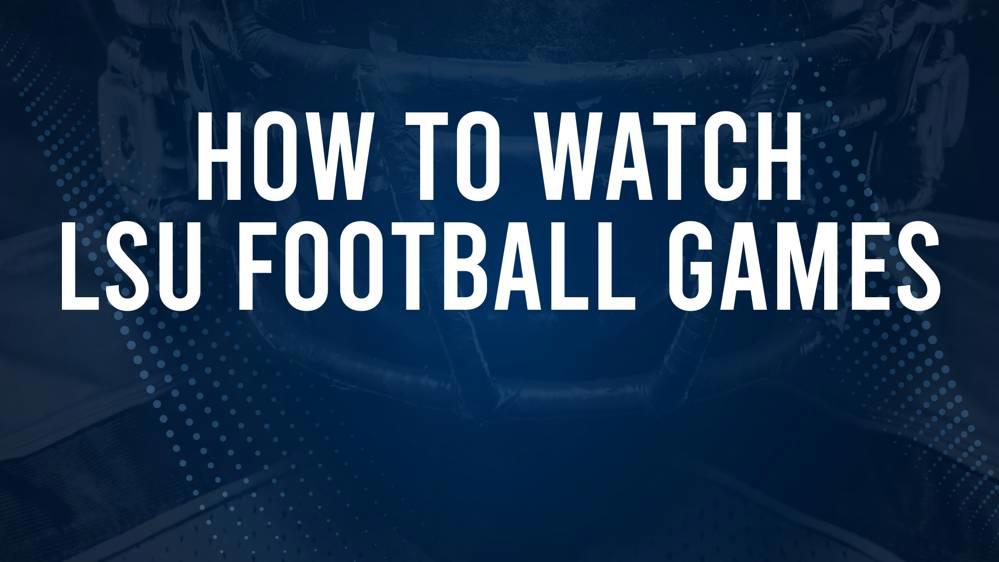 How to Watch 2024 LSU Tigers Football Games on TV or Streaming ...