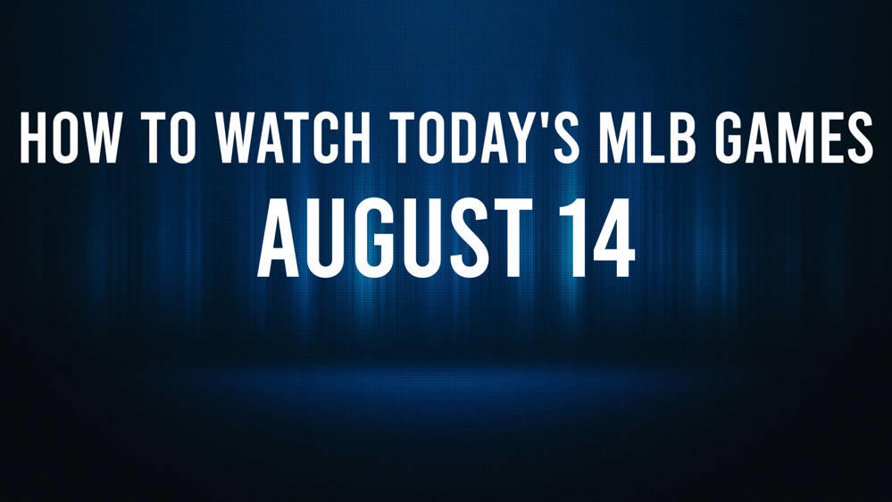 How to Watch MLB Baseball on Wednesday, August 14: TV Channel, Live ...